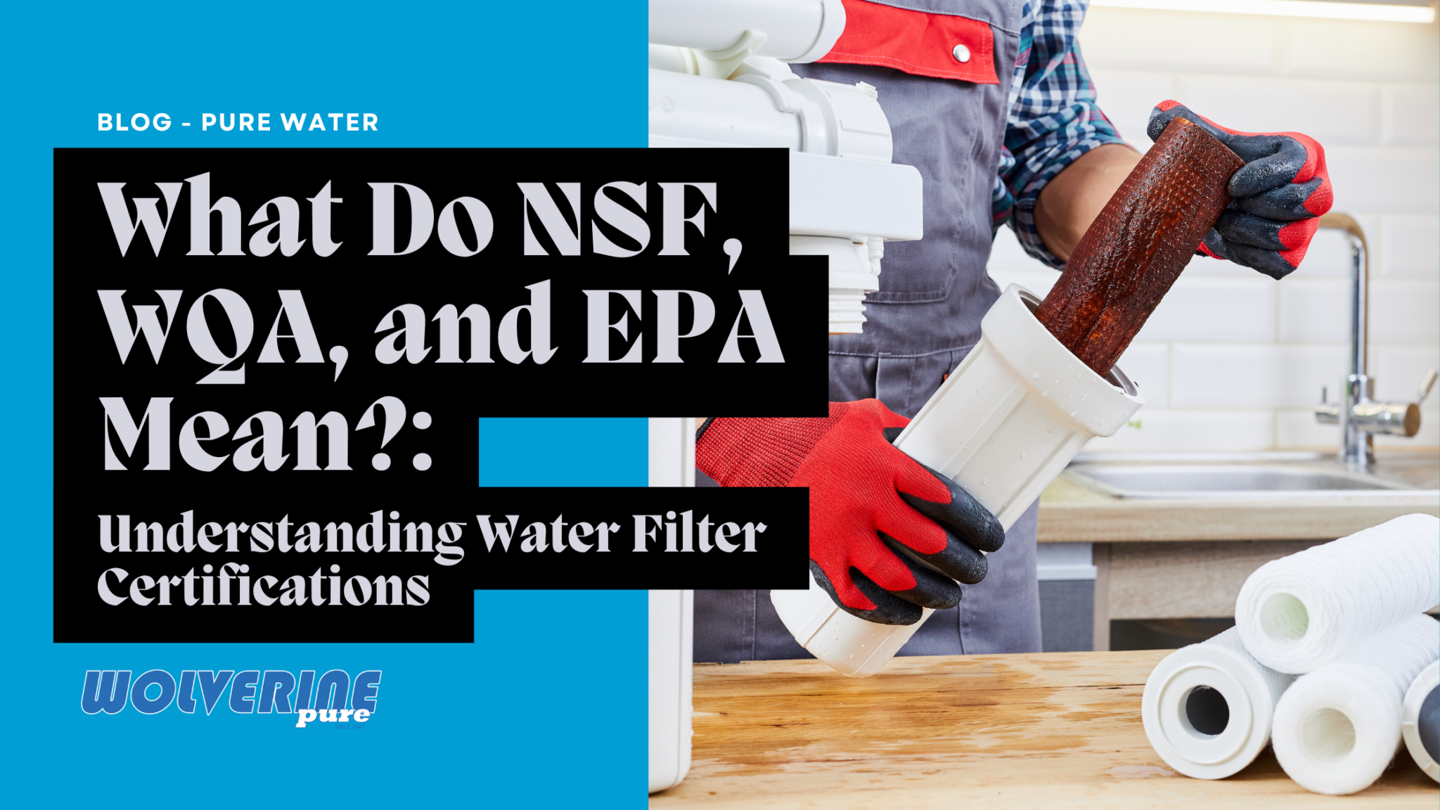 Understanding Water Filter Certifications: What Do NSF, WQA, and EPA ...